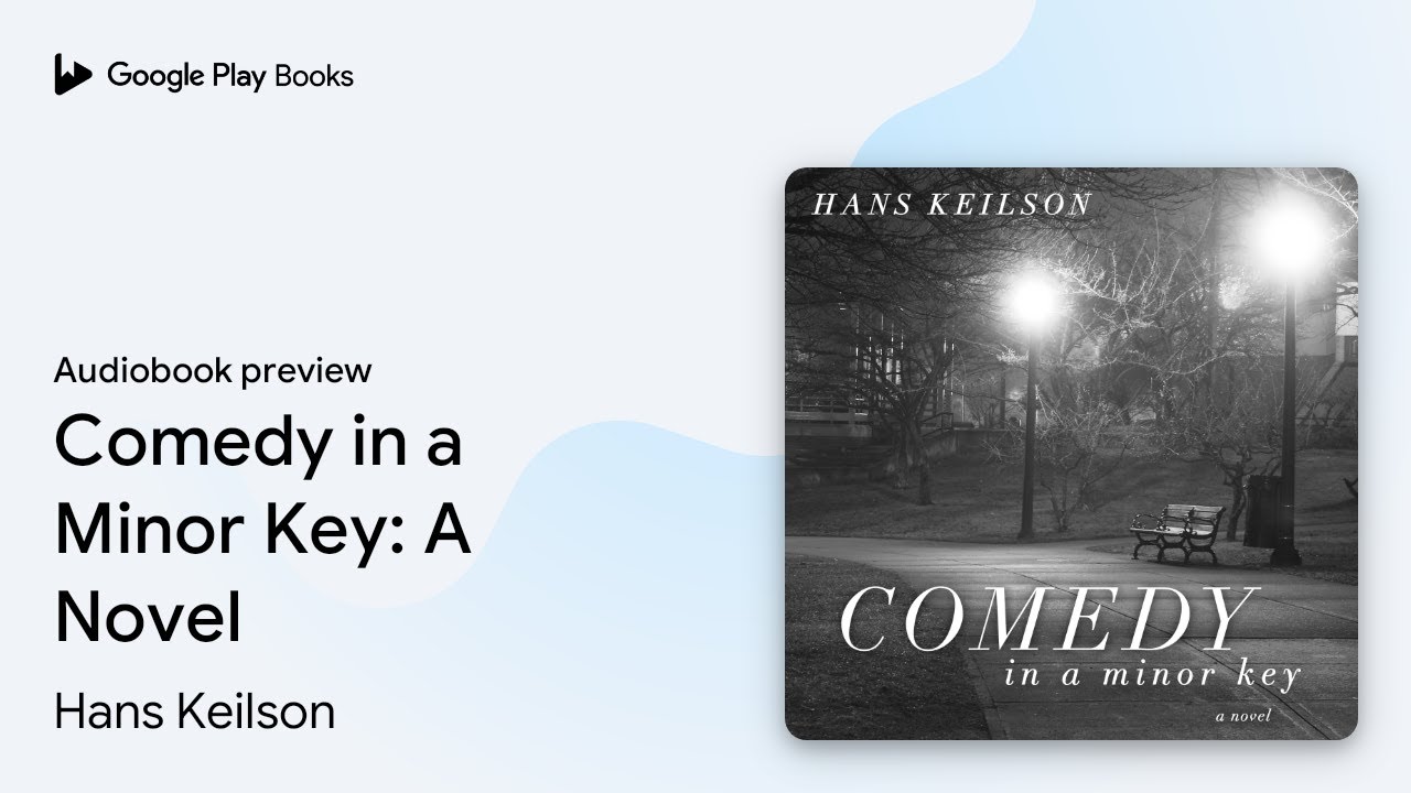 Comedy in a Minor Key: A Novel by Hans Keilson · Audiobook preview ...