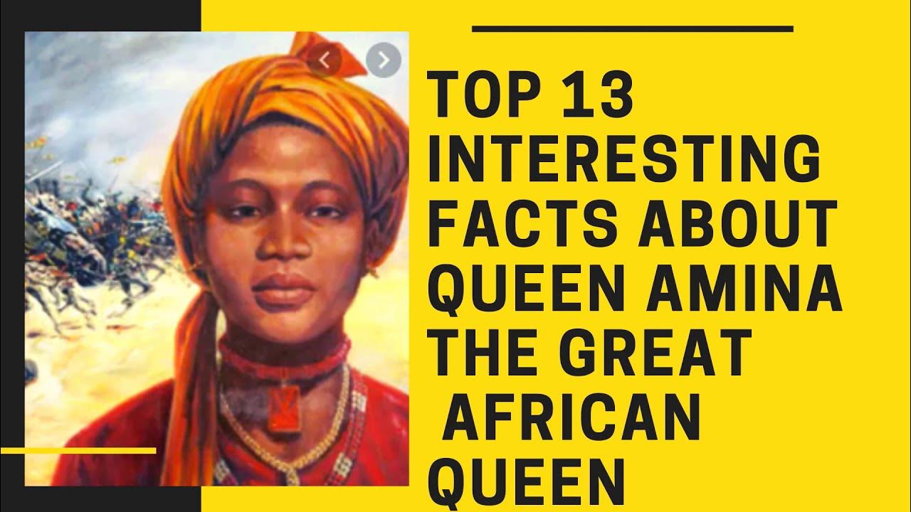 Top 13 Interesting Facts About Queen Amina The Great Queen in Ancient ...