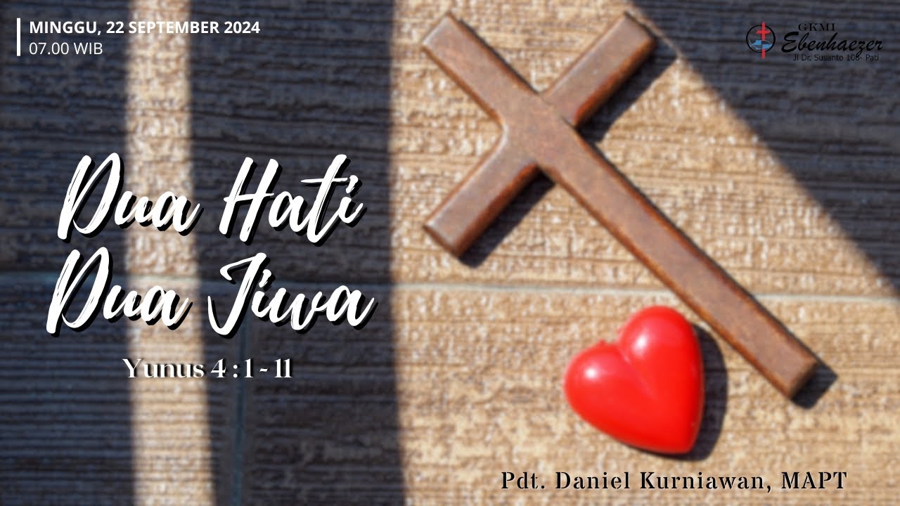 Ibadah Minggu | 22 September 2024 | Dua Hati Dua Jiwa | Pdt. Daniel ...