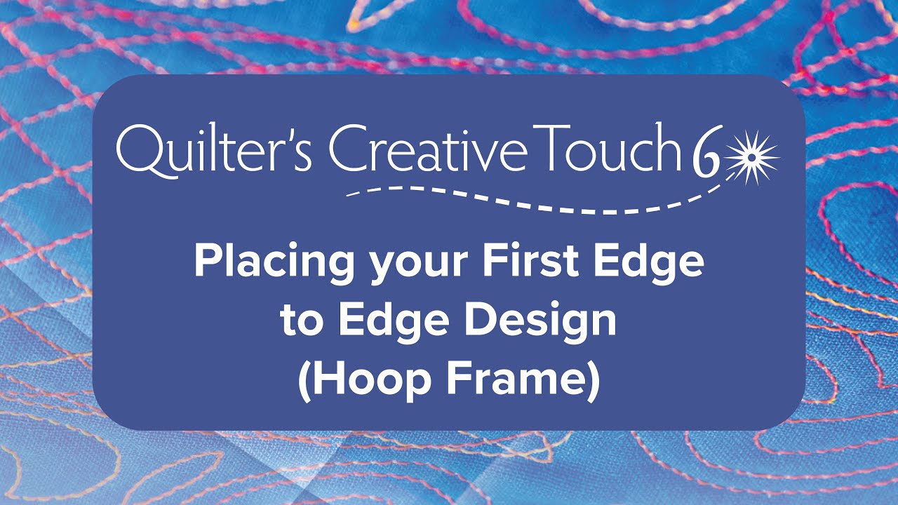 QCT6: Placing Your First Edge to Edge Design (Hoop Frame) - YouTube