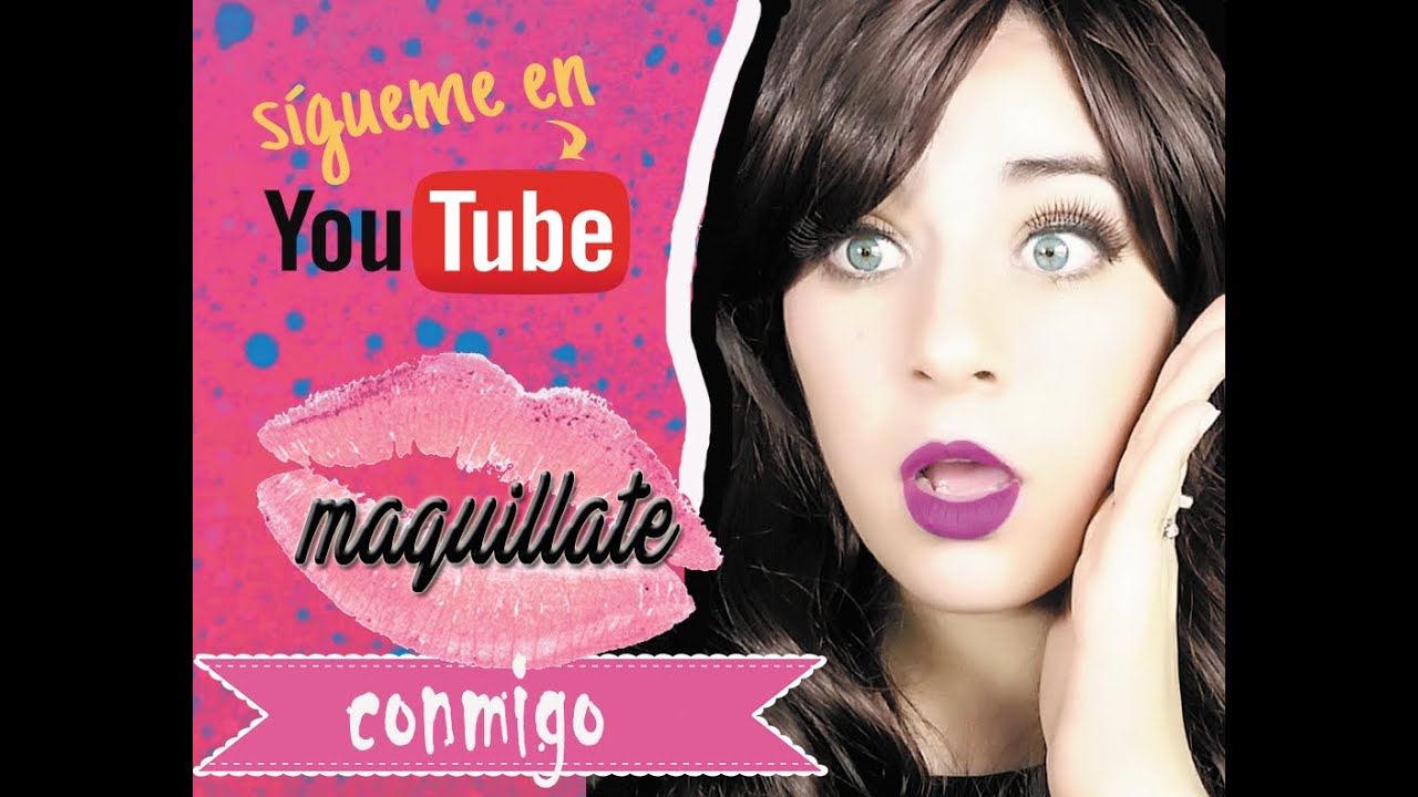 ♥maquillate conmigo♥ - YouTube