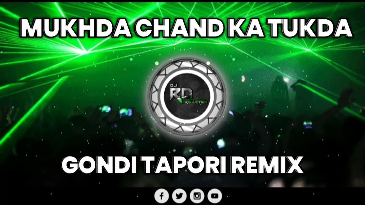 MUKHDA CHAND KA TUKDA GONDI TAPORI REMIX DJ ARUN RD PRODUCTion - YouTube