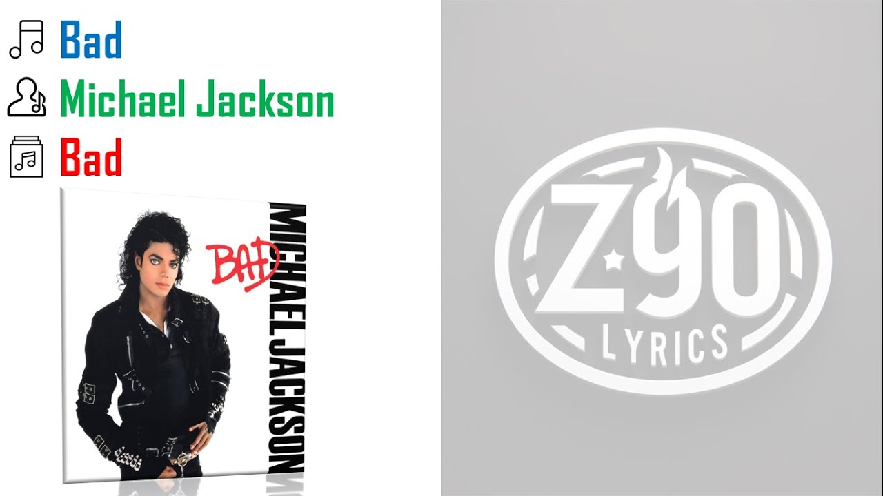 Michael Jackson - Bad -- Lyrics -- Z90 Lyrics - YouTube