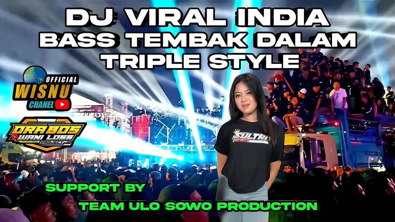 DJ VIRAL INDIA BASS TEMBAK DALAM TRIPLE STYLE BY WISNU CHANEL OFFICIAL ...