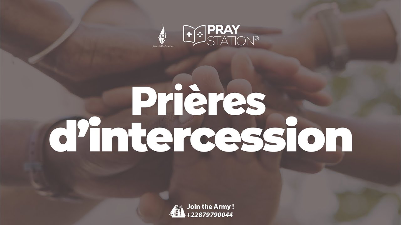 PRIÈRE D'INTERCESSION #PRAYSTATION5 - 07/11/2024 - YouTube