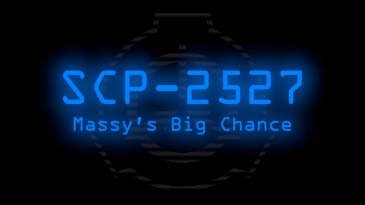 SCP-2527 - Massy's Big Chance - YouTube
