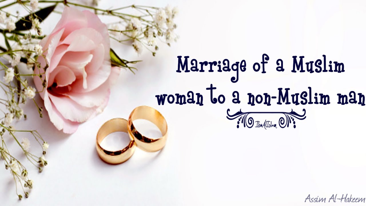 Can A Muslim Woman Marry A Non Muslim Man Assim Al Hakeem Youtube