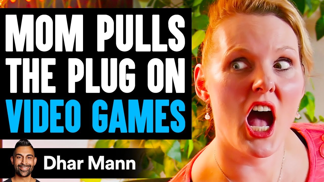 Mom Pulls The Plug On Video Games What Happens Is Shocking Dhar Mann