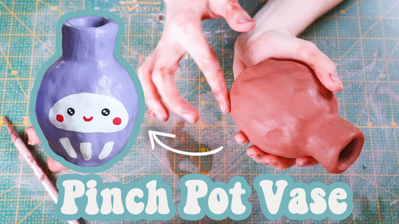 HOW TO MAKE A VASE | Air Dry Clay Pinch Pot Vase, Pottery For Beginners ...