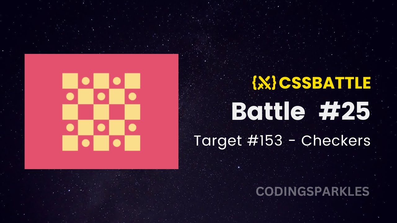 Css Battle Solution Checkers Target 153 Battle 25 Css3 Css Challenge Youtube