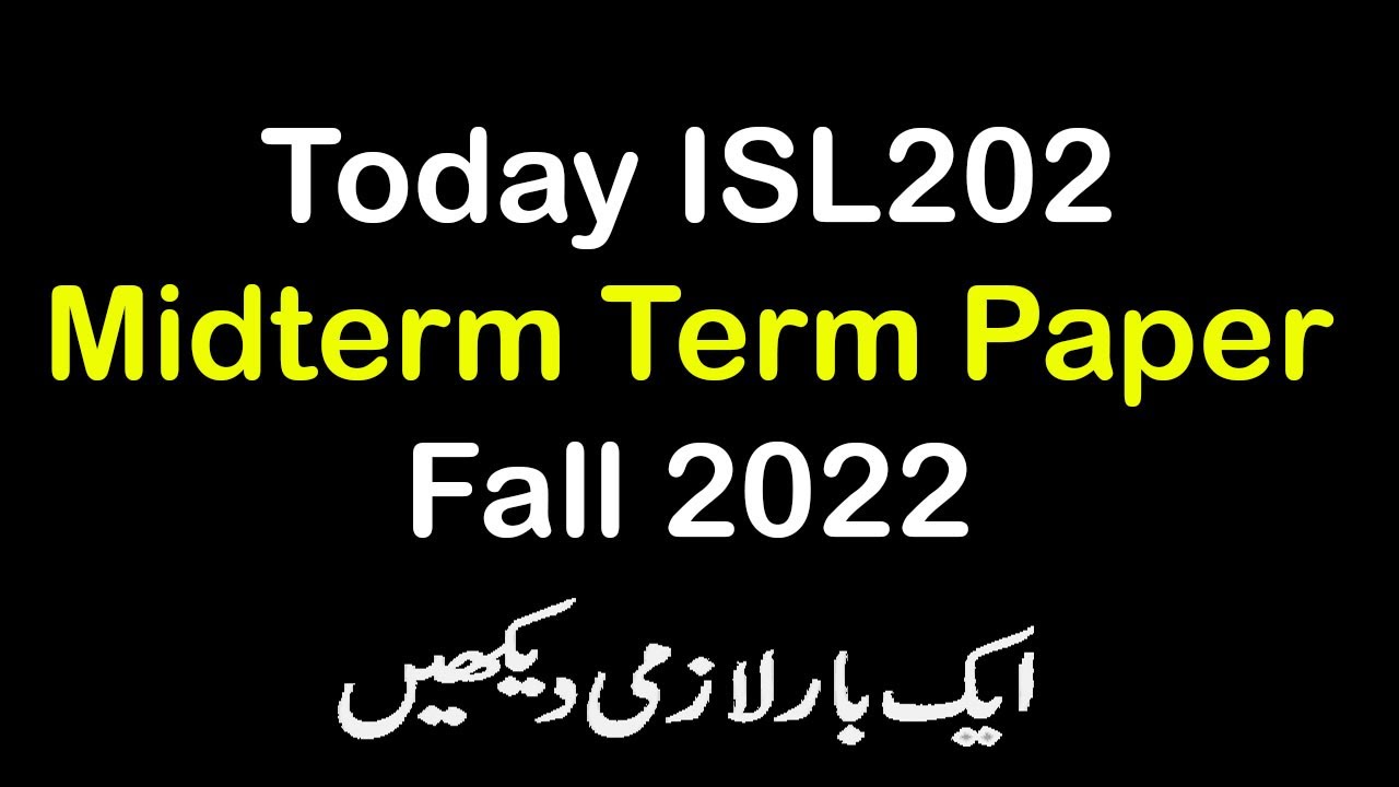 ISL202 Today Midterm Paper 2023 | ISL202 Today Latest Midterm Paper ...