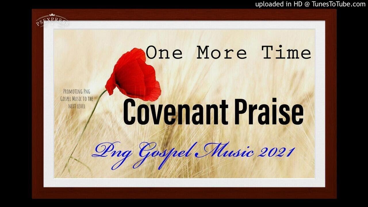 One More Time_Covenant Praise_Png Gospel ) - YouTube