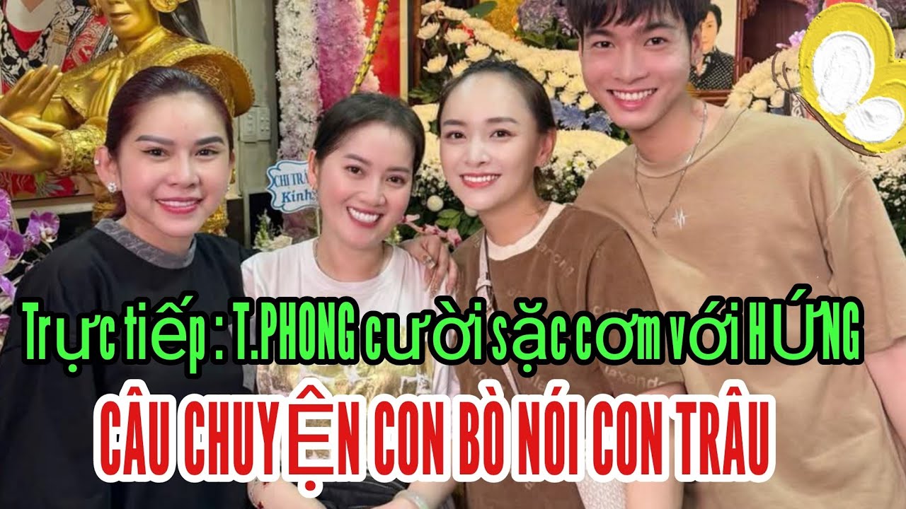 Trực tiếp : T.PHONG cười sặc cơm với Hứng - YouTube
