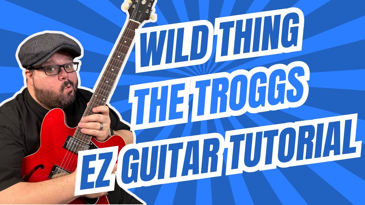 Wild Thing Guitar Tutorial for Beginners | The Troggs (Easy Riff ...