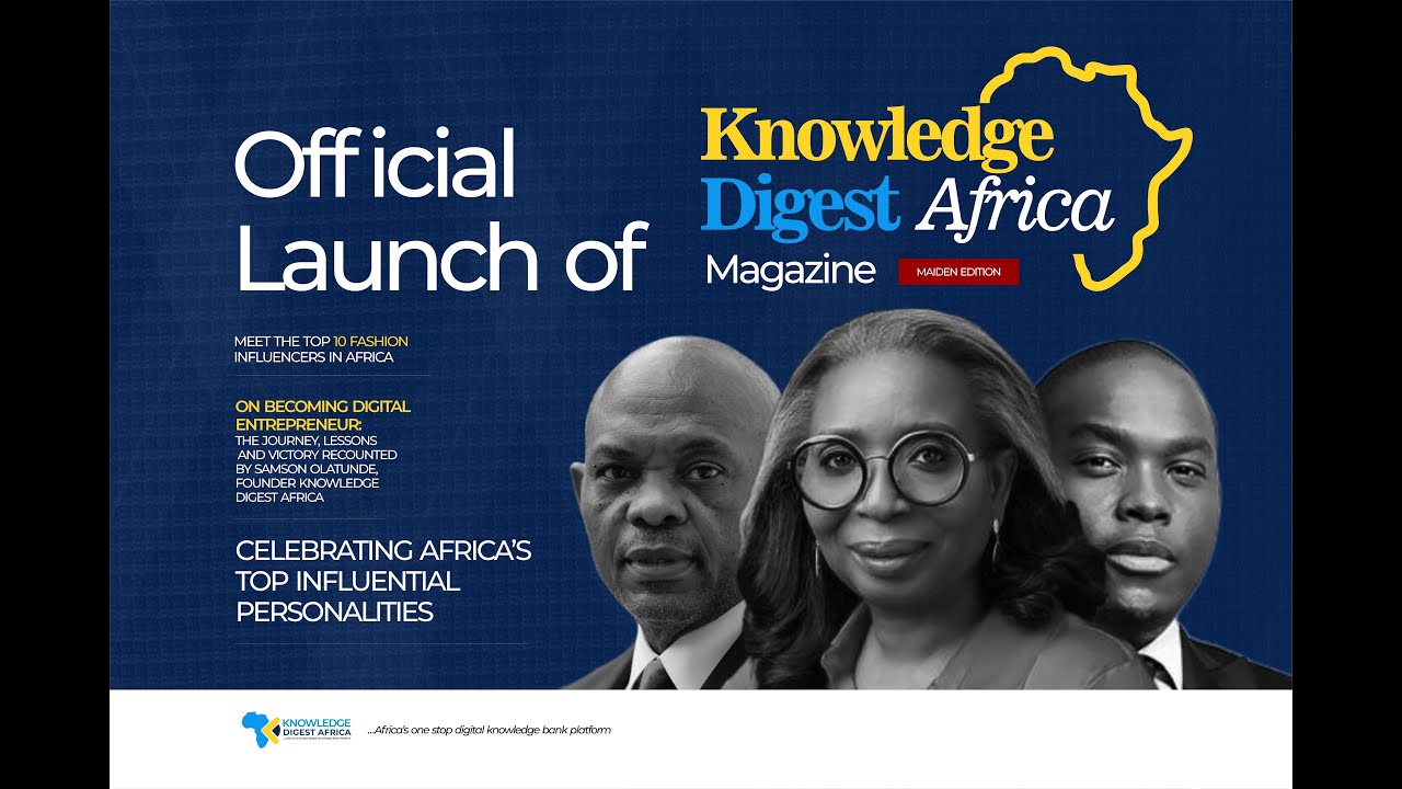 Knowledge Digest Africa Magazine - YouTube