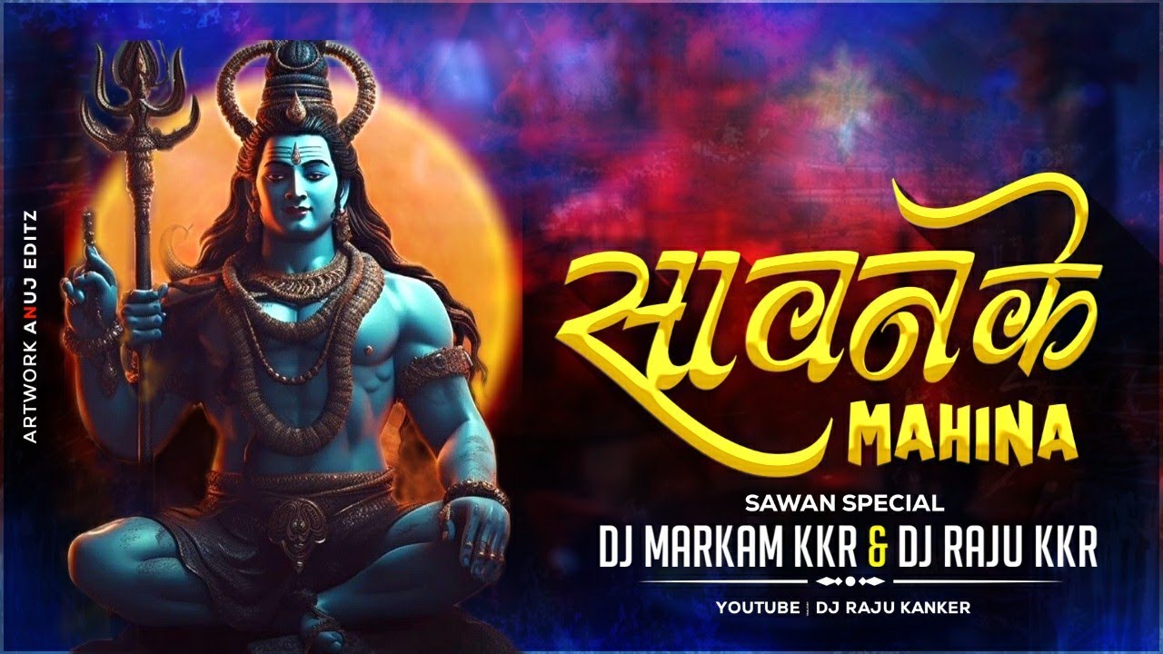SAWAN KE || MAHINA ( Sawan Spl Benjo Remix) DJ RAJU KKR & DJ MARKAM KKR ...