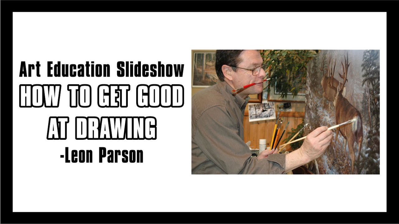 Art Education Slideshow: How to Get Good at Drawing -- advice from Leon ...