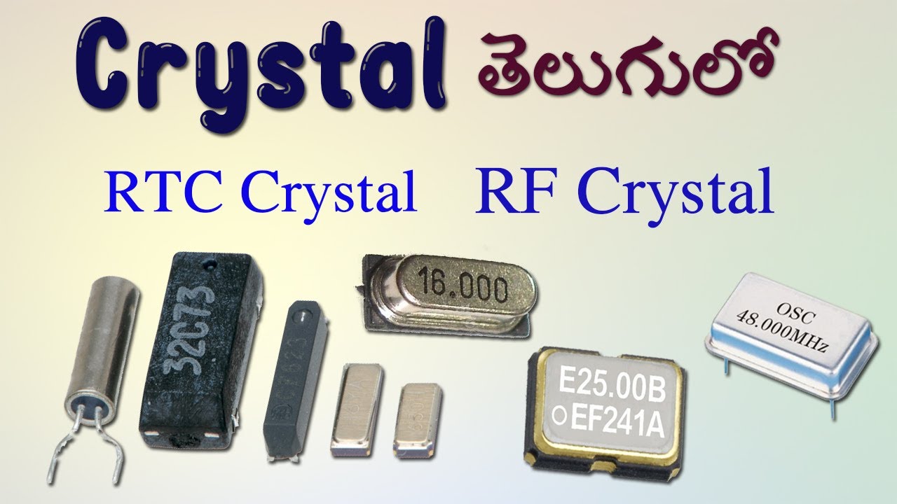 What is CRYSTAL || RTC crystal and RF crystal in Telugu - YouTube