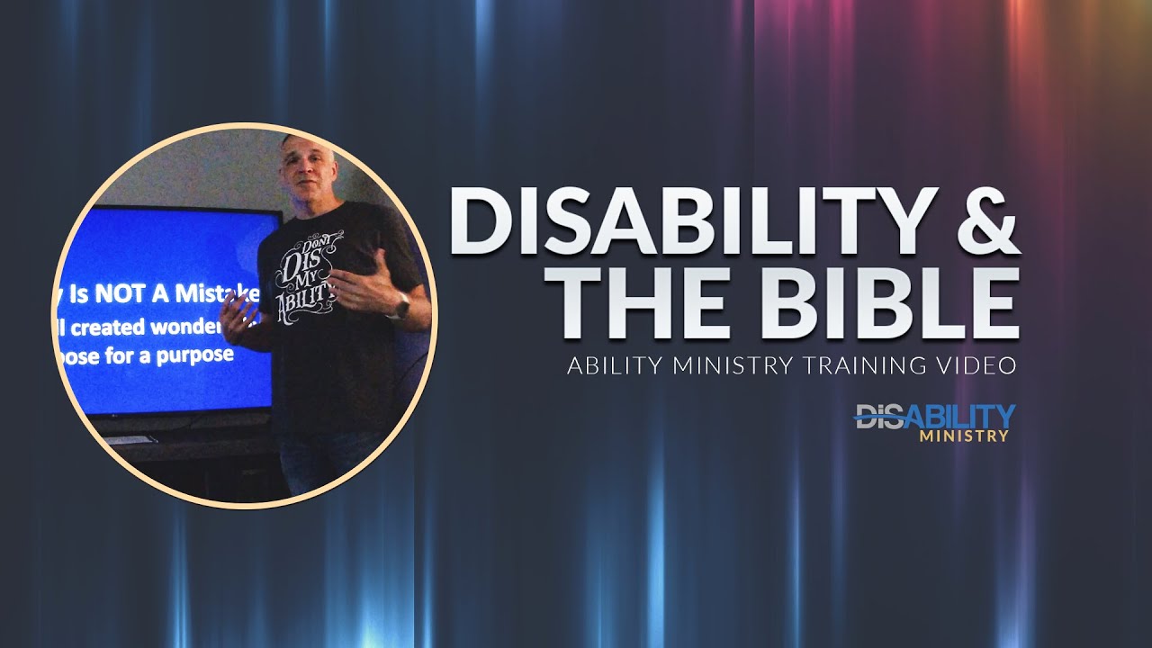Disability and the Bible - Disability Ministry Training Resource - YouTube