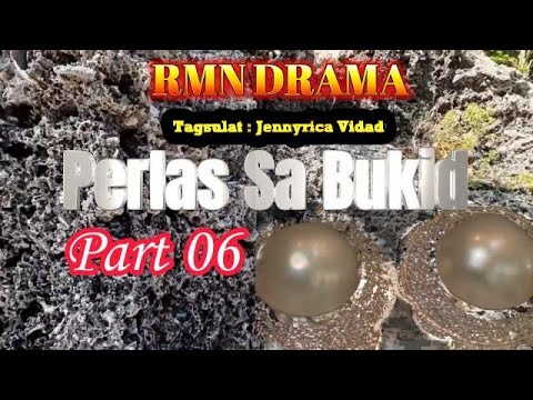 PERLAS SA BUKID * Part 06 - YouTube