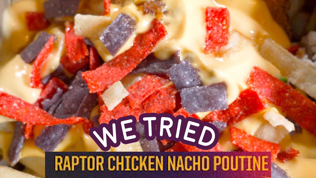 ☆We Tried the Raptors Chicken Nacho Poutine *SO YOU DON'T HAVE TO ...