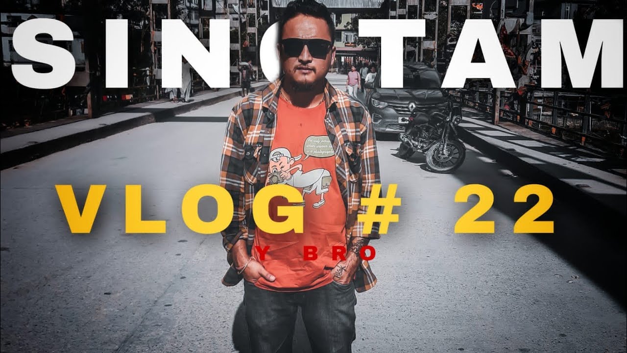 Singtam Vlog | Vlog #22 - YouTube
