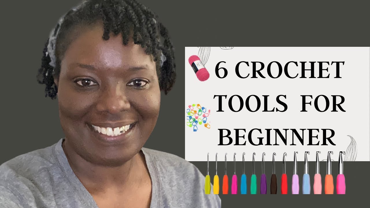 6 Affordable Tools for Beginner Crochet - YouTube