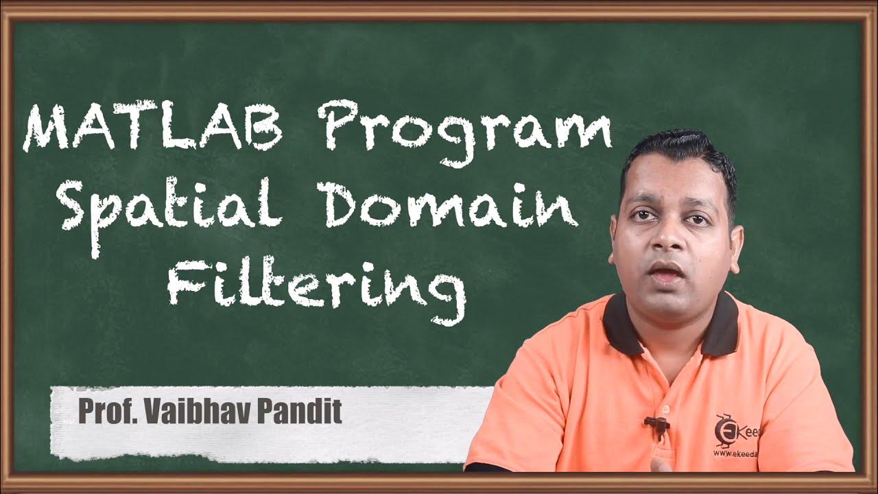 MATLAB Program : Spatial Filtering - Image Enhancement in Spatial Domain - Image Processing ...