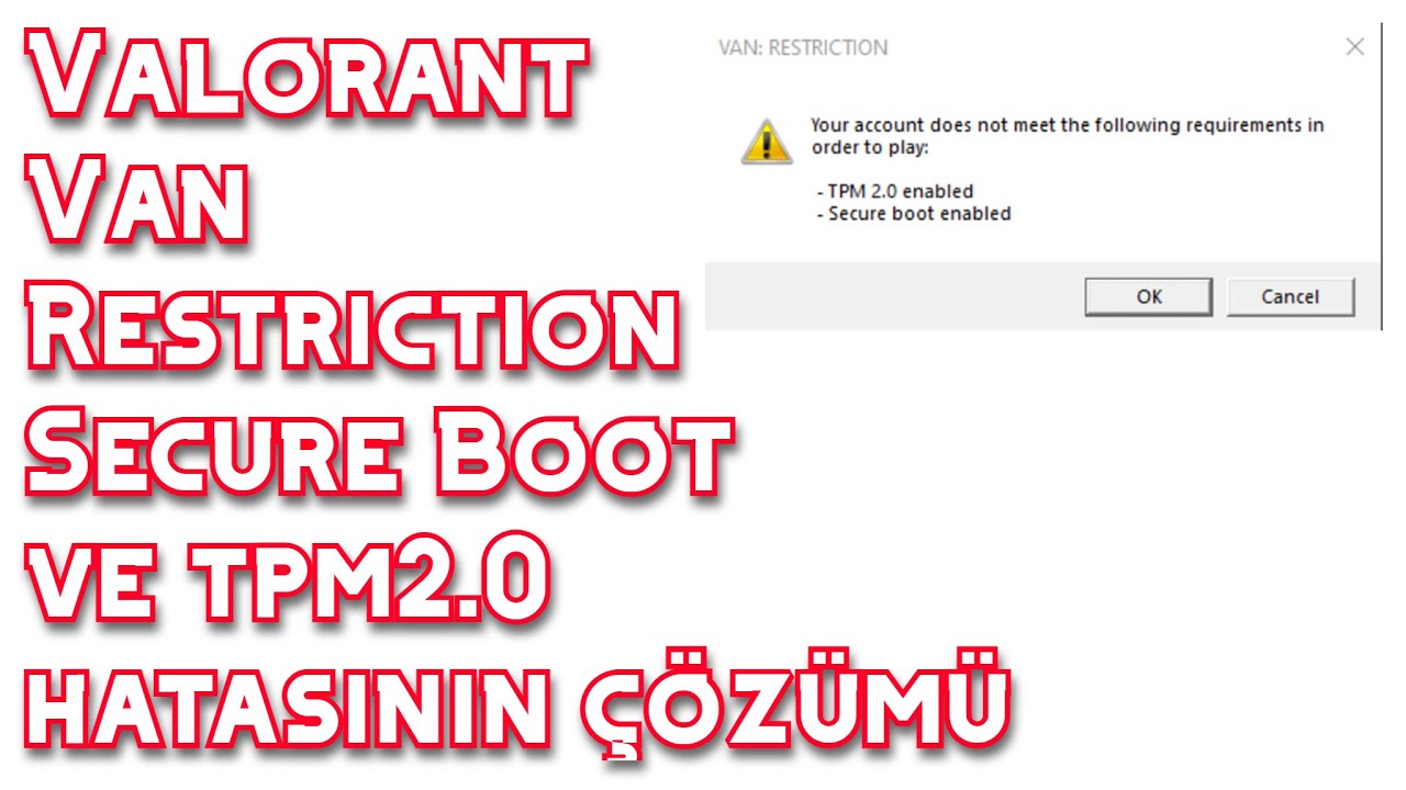 Valorant Van Restriction Secure Boot ve tpm2.0 hatasının 100% çözümü ...