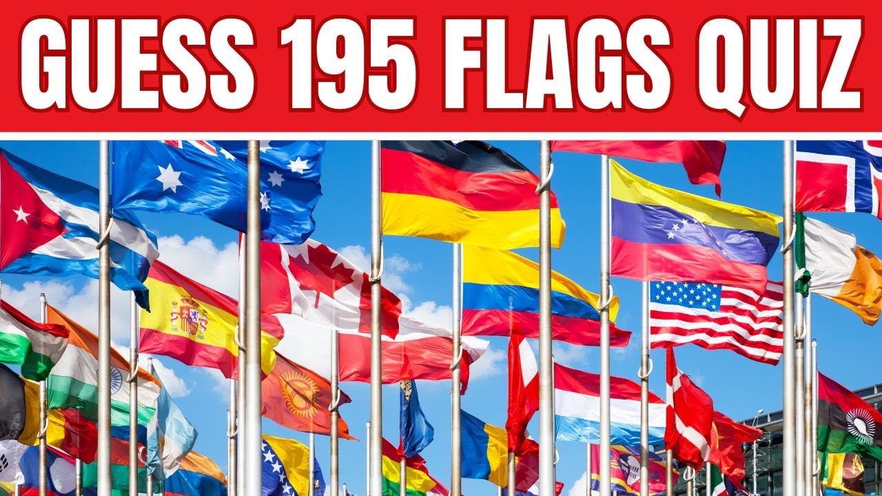 Guess 195 Flags of the World | Guess the Country Flag Quiz 2025 | Flag ...