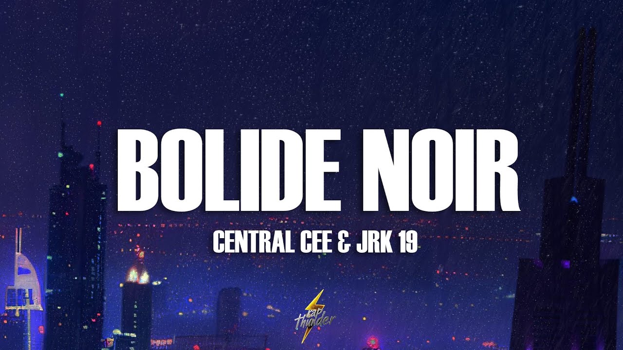 Central Cee, Jrk 19 - Bolide Noir (Lyrics) - YouTube