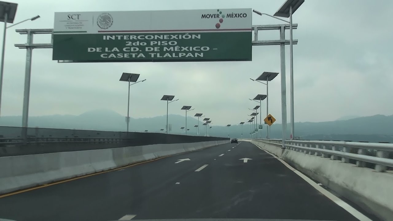 【New Highway】Mexico city to Cuernavaca "Segundo Piso" Periferico ...