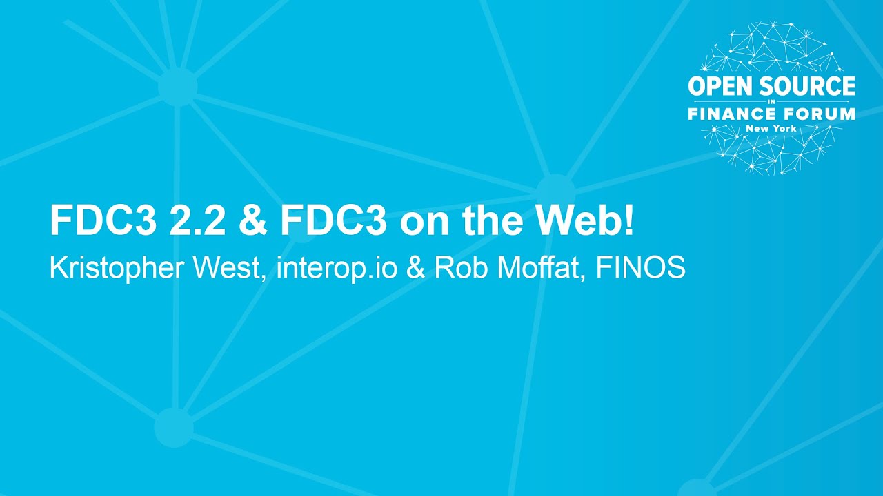 FDC3 2.2 & FDC3 on the Web! - Kristopher West, interop.io & Rob Moffat ...