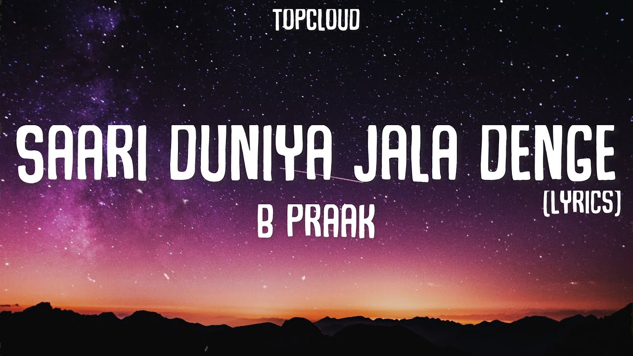 Saari Duniya Jala Denge (Lyrics) - B Praak | Ranbir K,Rashmika,Anil ...