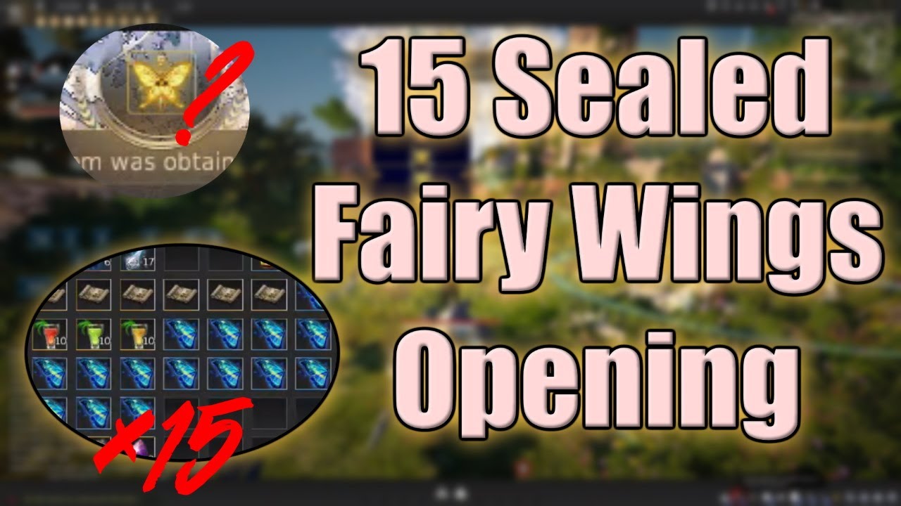UNSEALING 15 SEALED FAIRY WINGS - Do we get the Radiant? - Black Desert ...