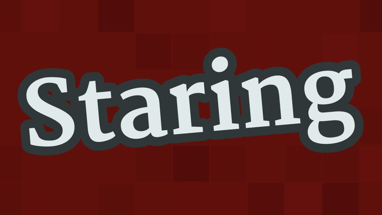 STARING pronunciation • How to pronounce STARING - YouTube