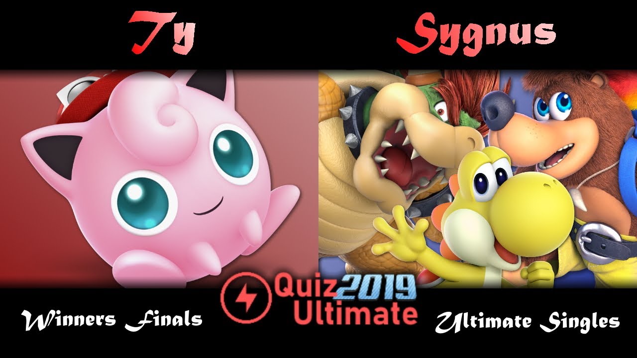 QuizUltimate 2019 - Ty (Jigglypuff) vs Sygnus (Yoshi, Banjo, Bowser ...