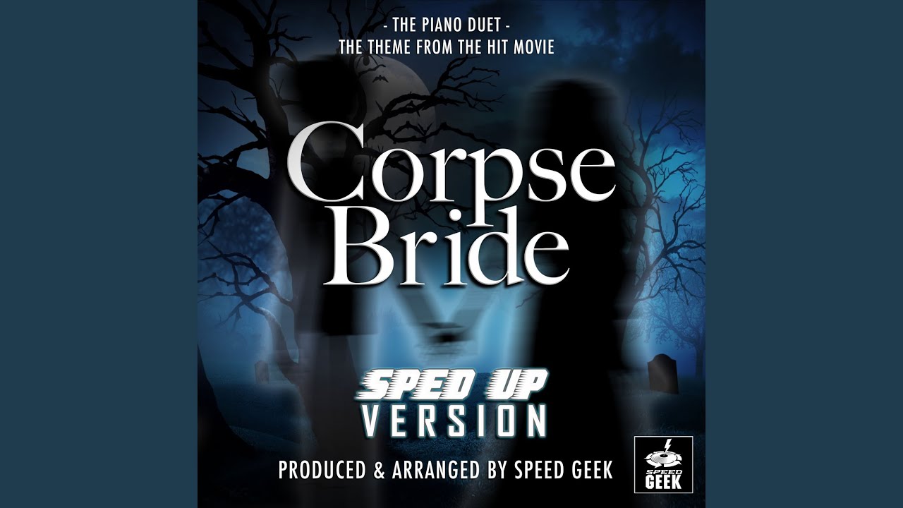 The Piano Duet (From "The Corpse Bride") (Sped-Up Version) - YouTube