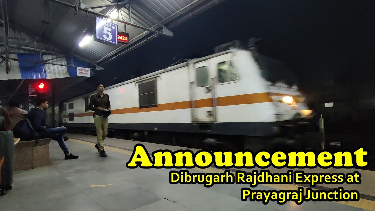 GZB WAP-7 12424 Dibrugarh Rajdhani Arrival Announcements of Dibrugarh ...