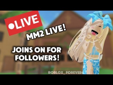 Roblox_forever6 is live! PLAYING MM2 WITH VIEWERS! (Joins on for ...