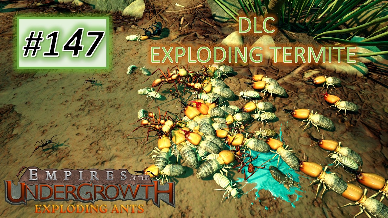 Empires of the Undergrowth #147: (DLC) The Exploding Termite is Ready ...