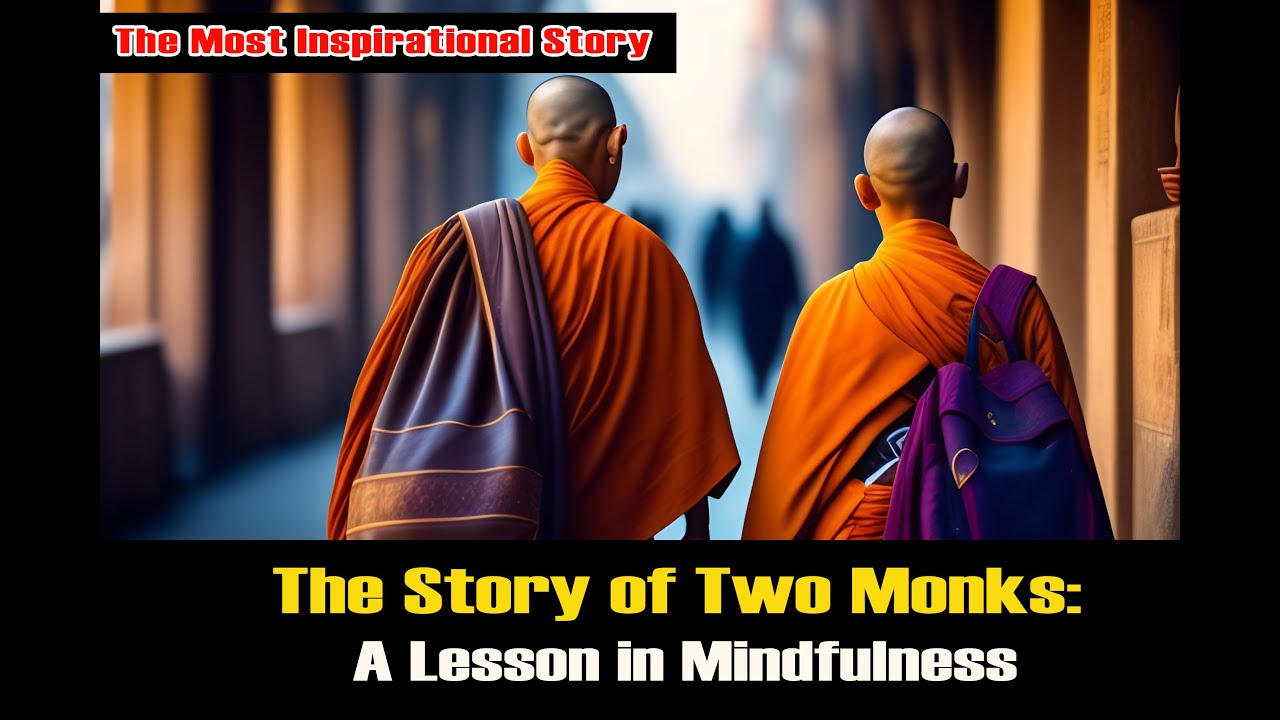 The Story of Two Monks: A Lesson in Mindfulness - YouTube