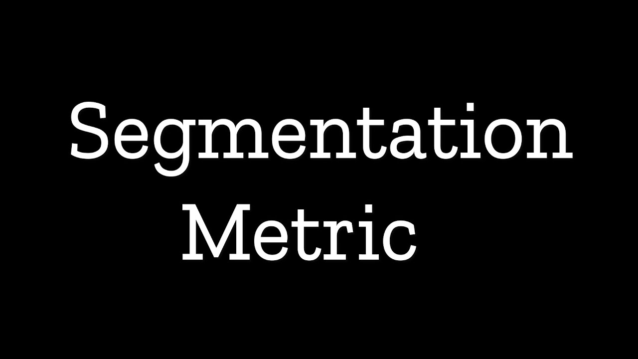 segmentation metric - YouTube