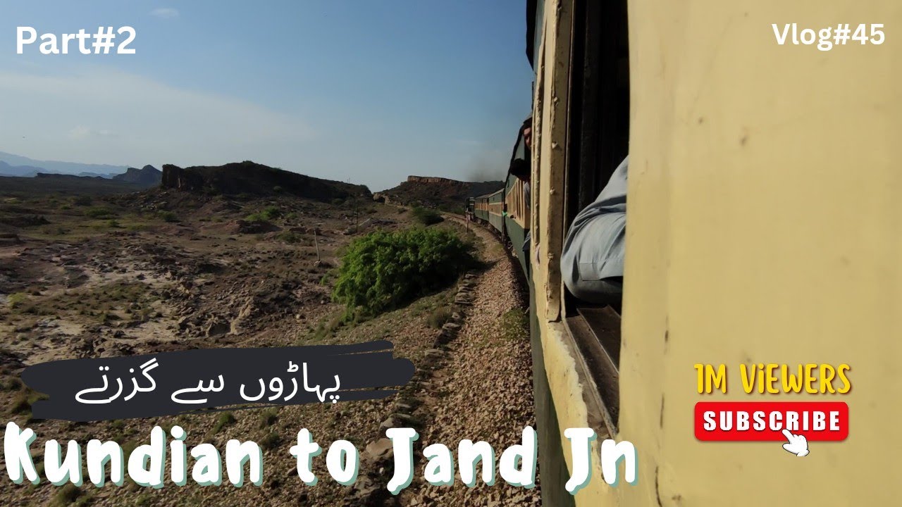 Kundian to Jand Jn Vlog#45 |sitesandsounds |pakrailography |pakrailway ...