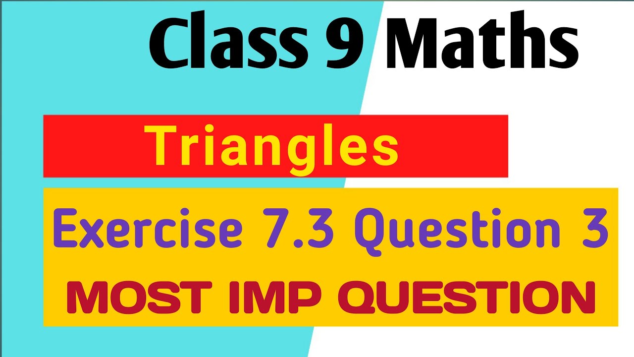 Class 9 Maths | chapter 7 | Triangles | Ex 7.3 Question 3 | most important question |NCERT - YouTube