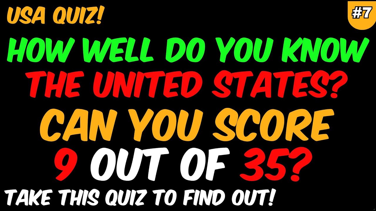 HOW WELL DO YOU KNOW THE UNITED STATES? USA Quiz No. 7 # ...