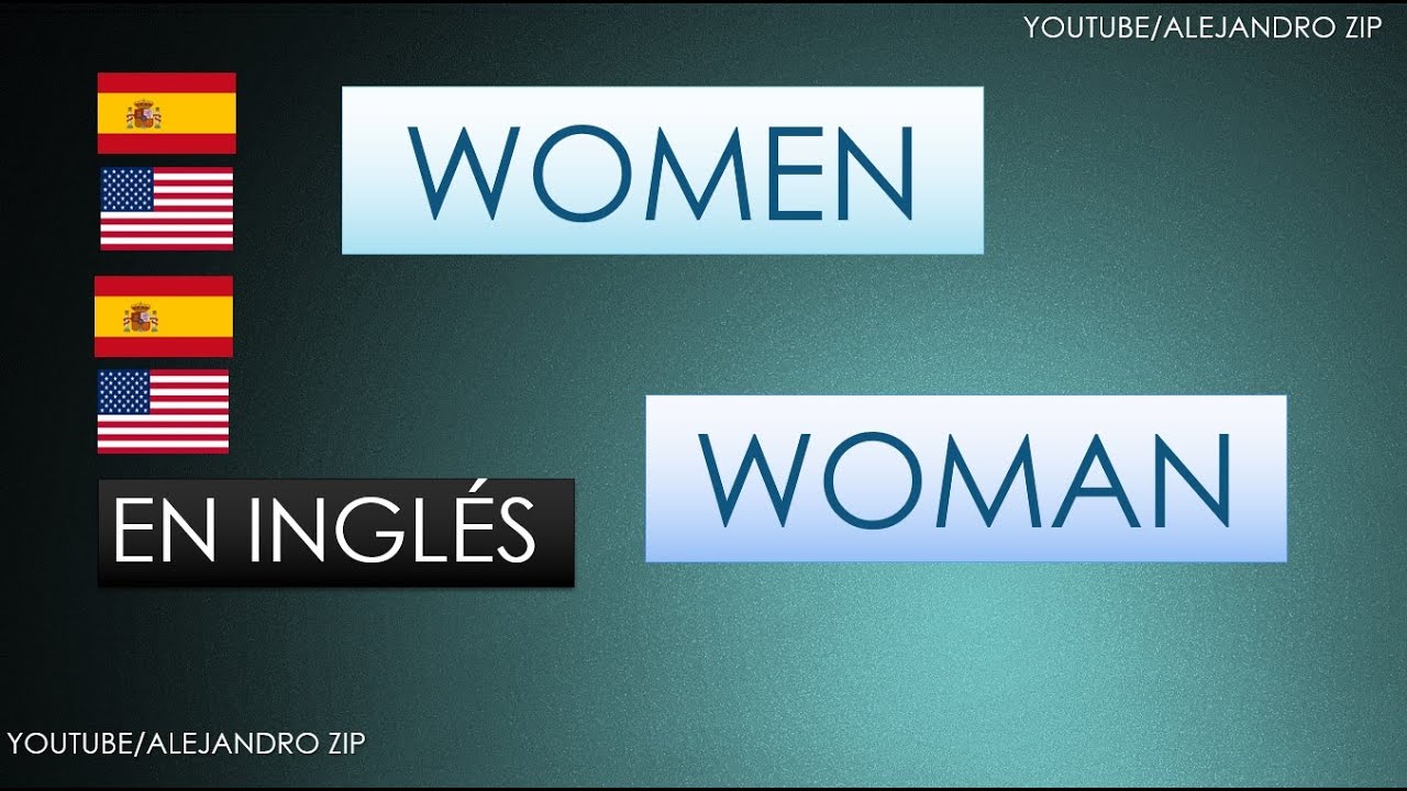 Diferencia entre WOMEN y WOMAN - YouTube