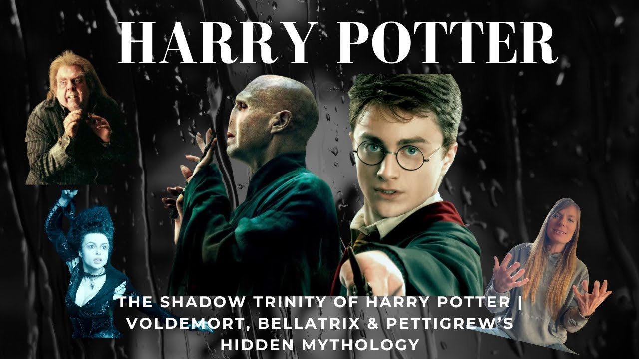 The Shadow Trinity of Harry Potter | Voldemort, Bellatrix & Pettigrew’s ...