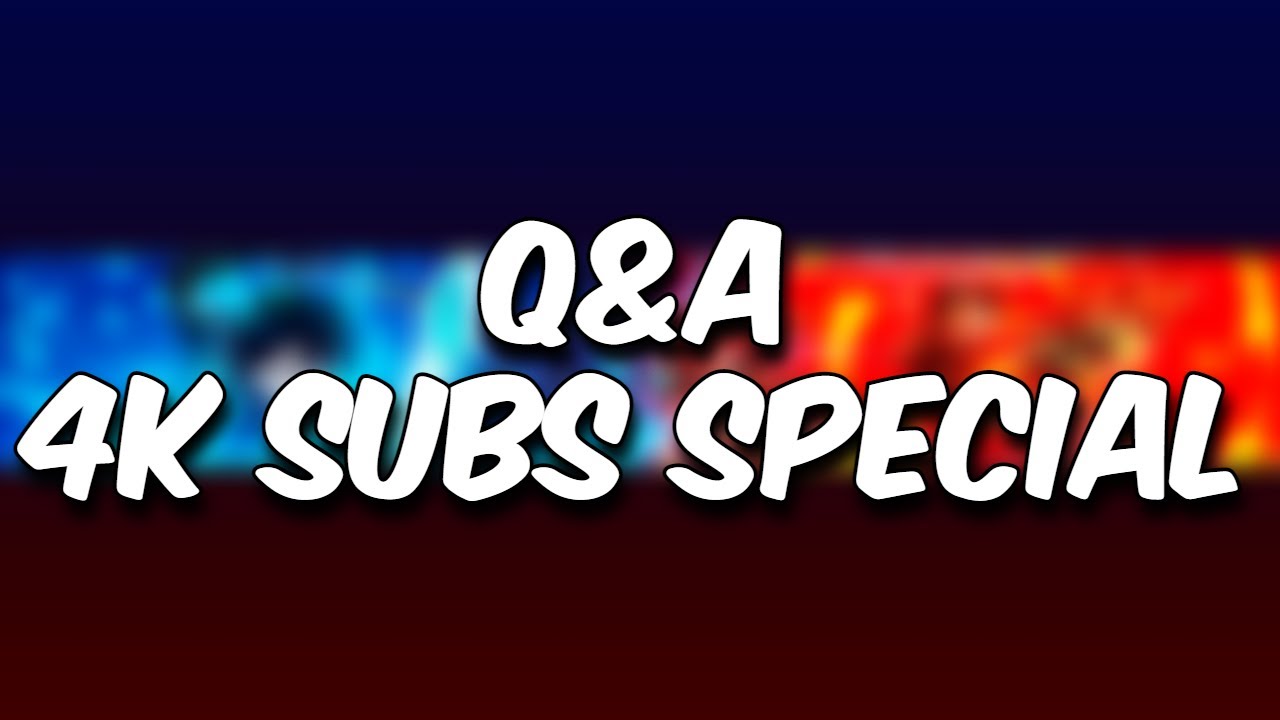 4K Subscribers Special! Q&A Video - YouTube