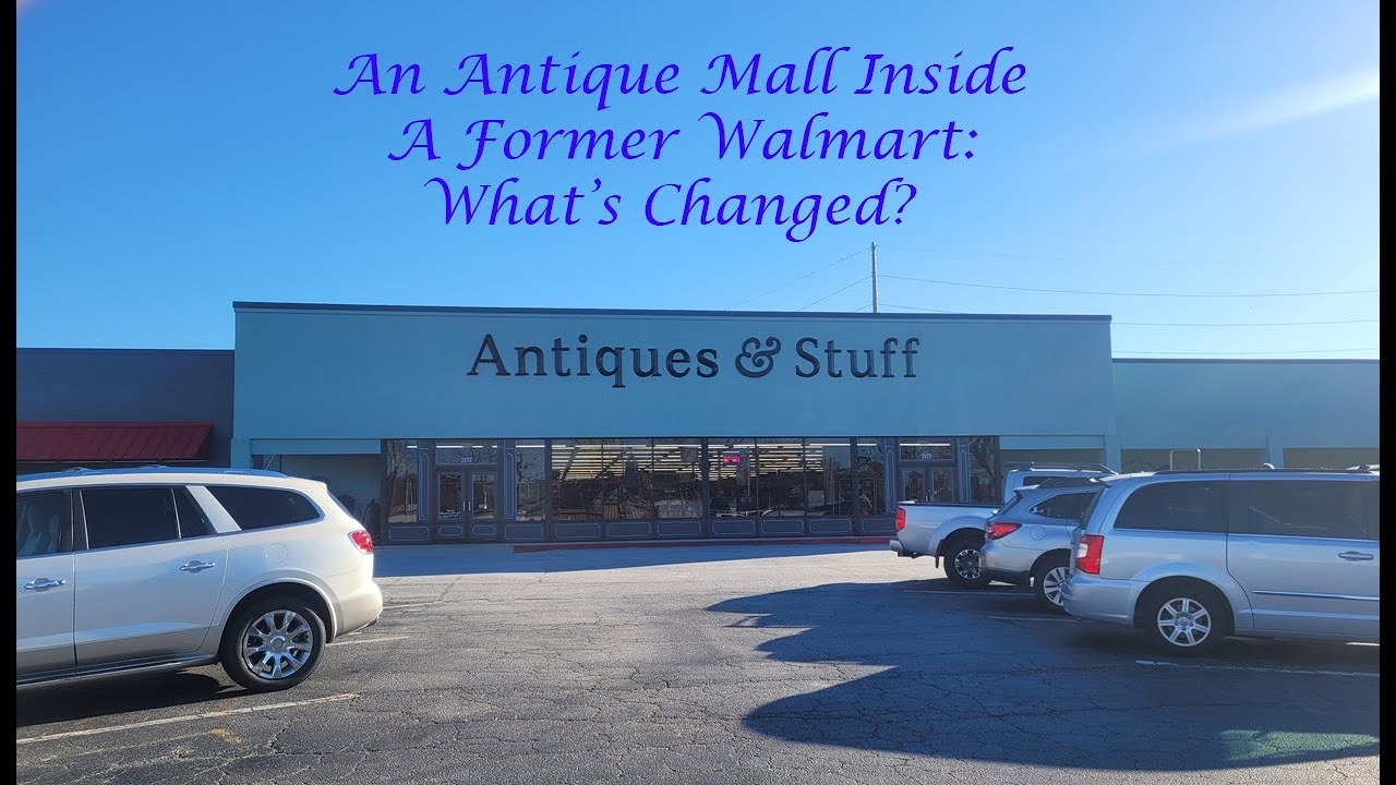 Antiques & Stuff- An Antique Mall Inside A Former Walmart- 2024 Revisit ...